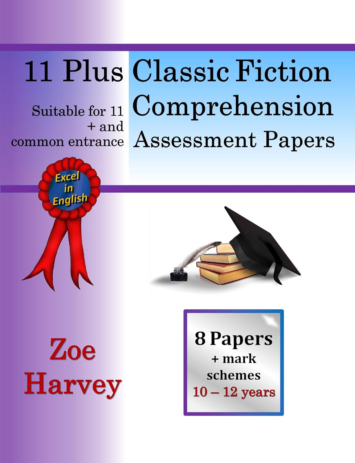 11 Plus Classic Fiction Comprehension Assessment Papers: 11+ Practice ...