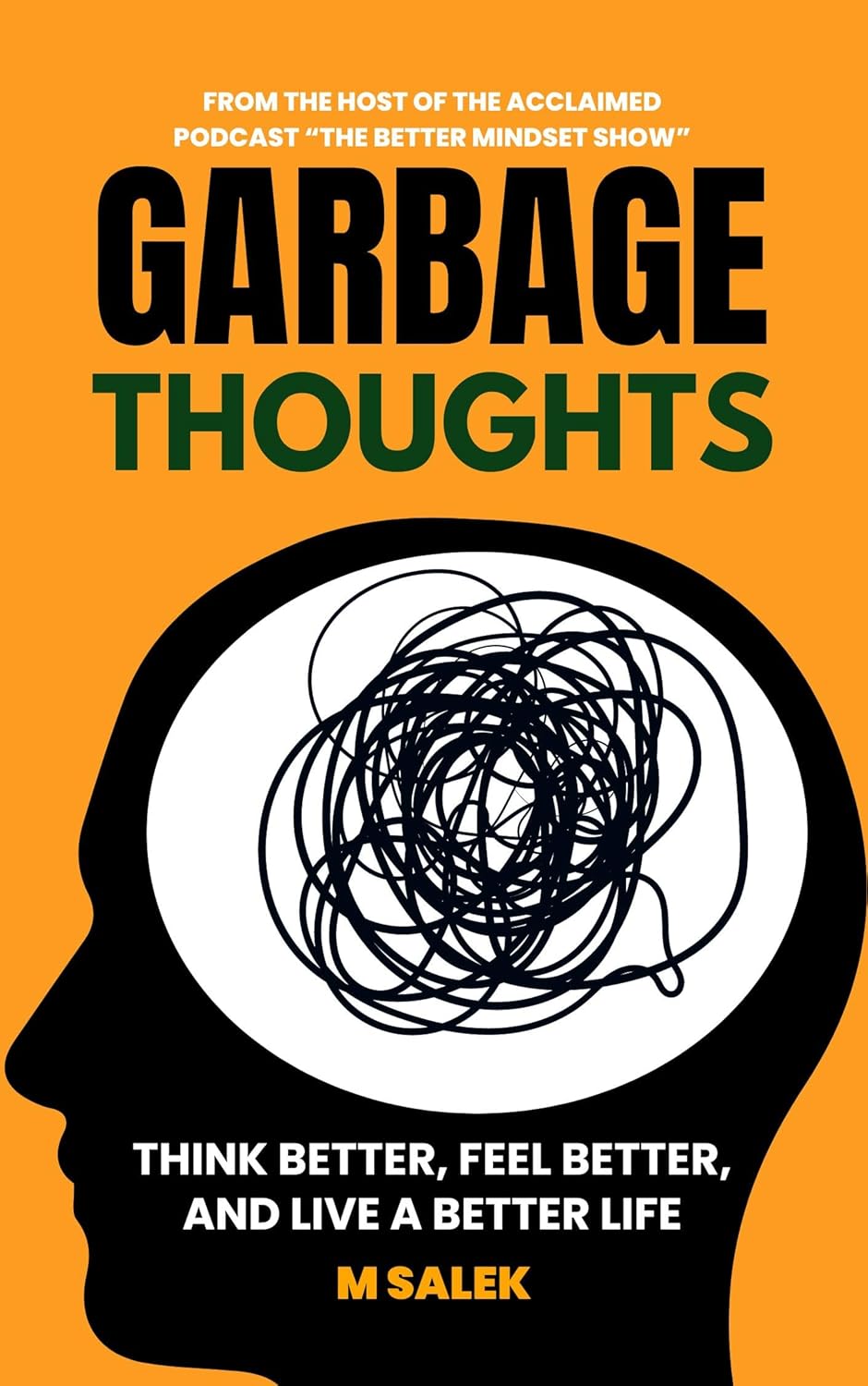 Garbage Thoughts: Think Better, Feel Better, and Live a Better Life ...
