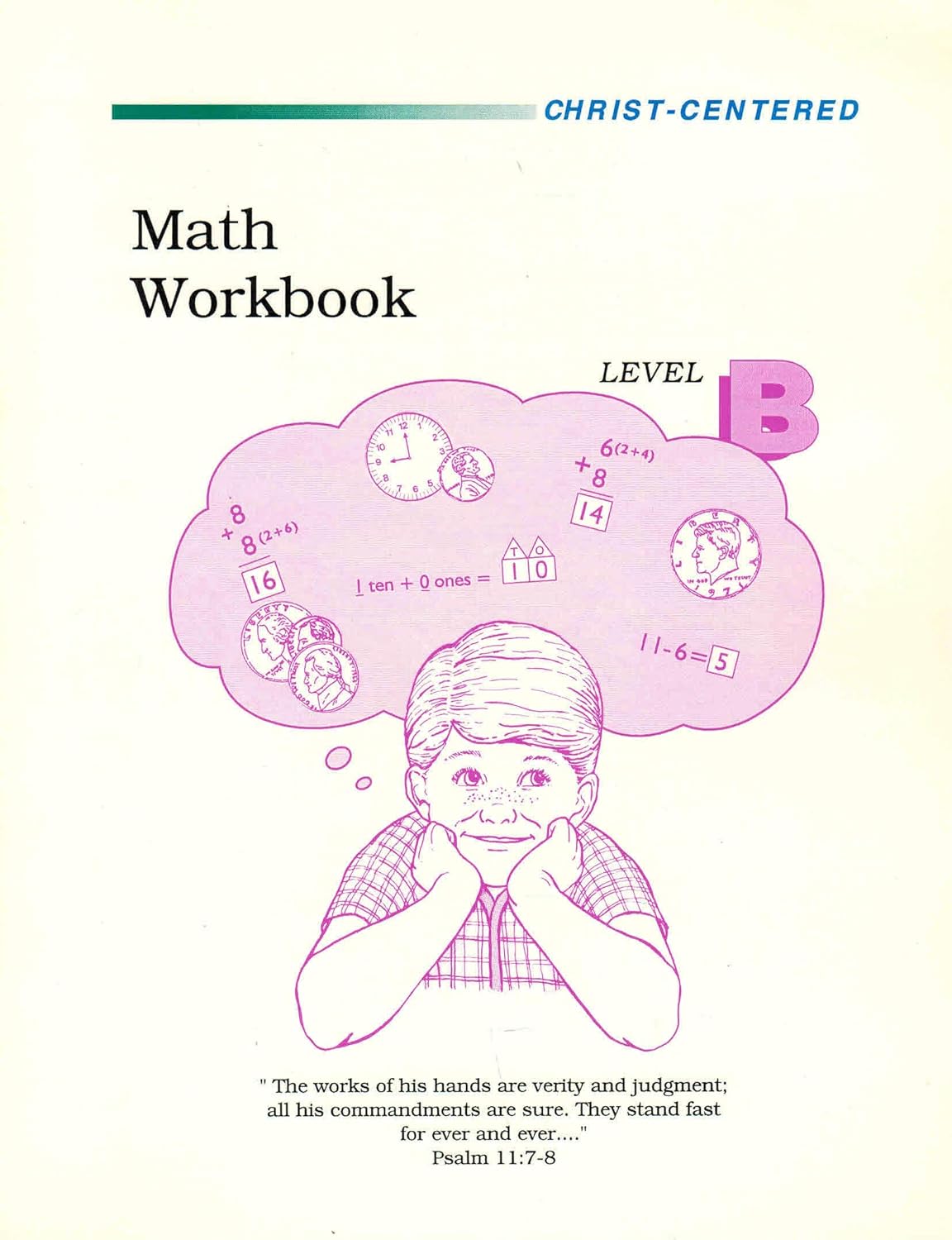 Christ Centered Math Workbook Level B: Carla Turner Alldredge, Doreen ...