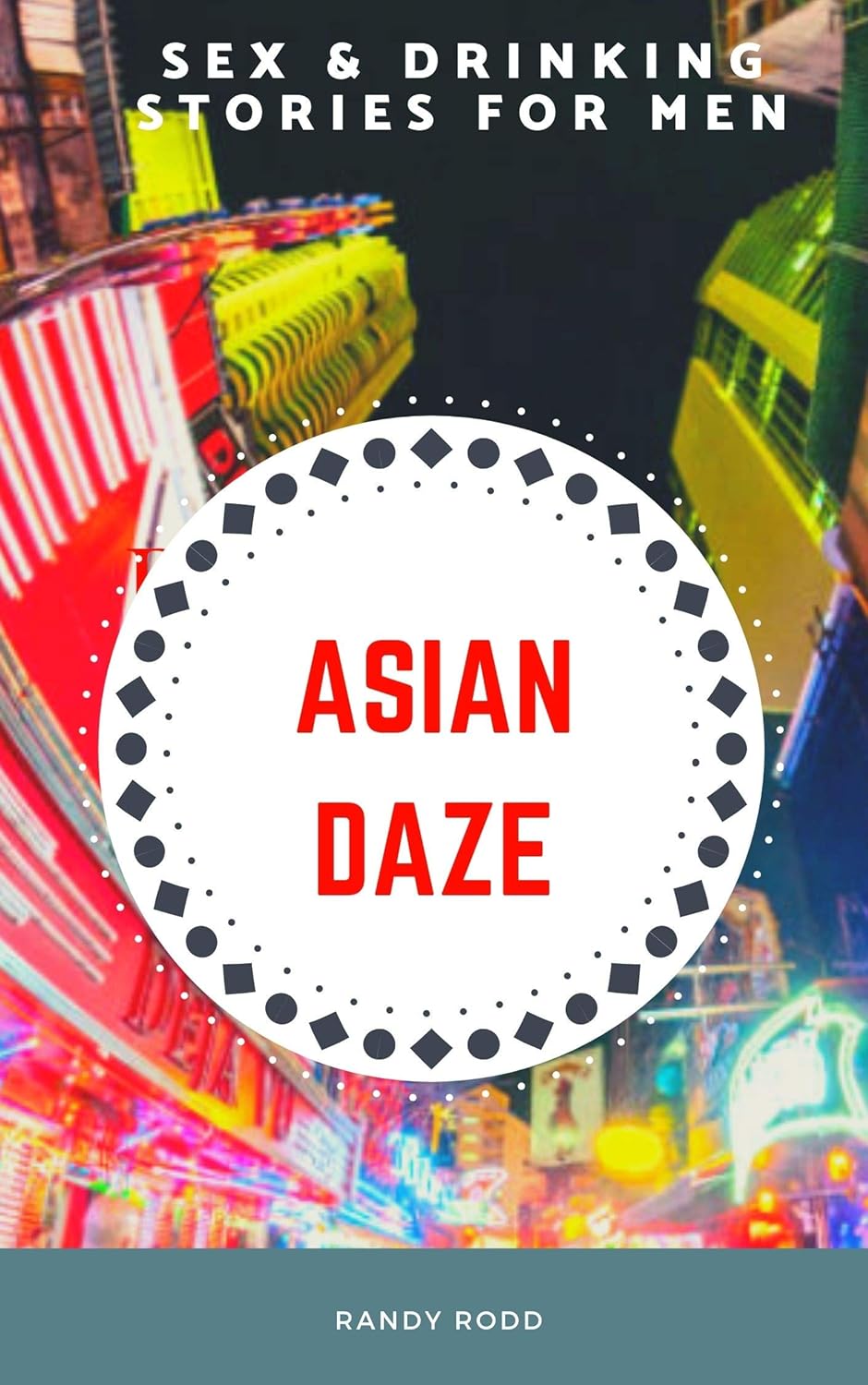 Amazon.com: ASIAN DAZE: AN ASIAN DRINKING MEMOIR eBook : Rodd, Randy: Books