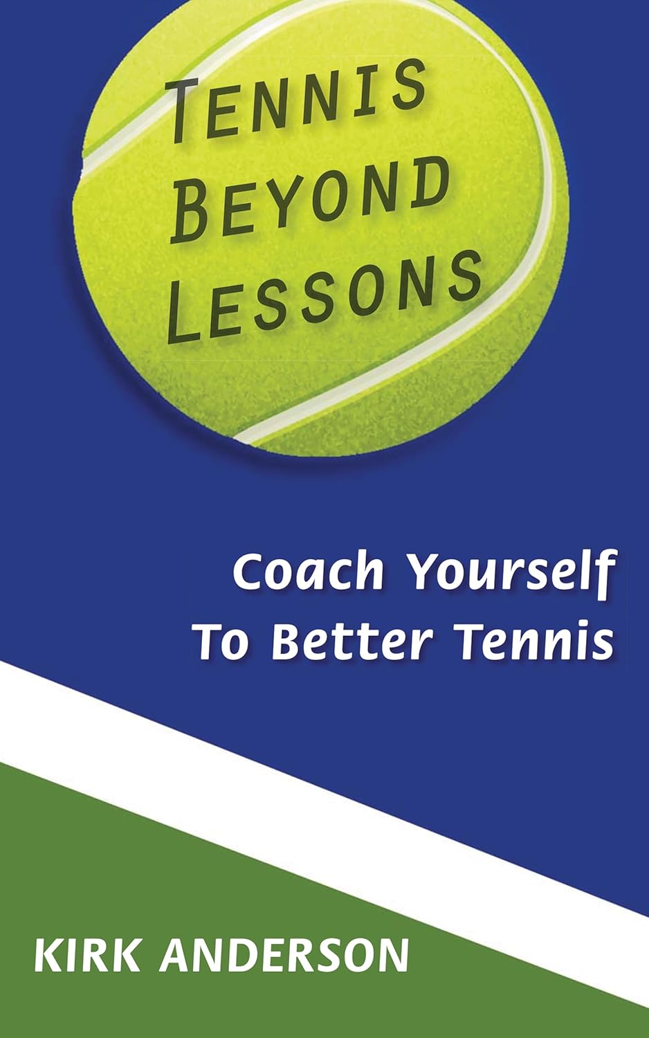 Amazon.com: Tennis Beyond Lessons: Coach Yourself to Better Tennis ...