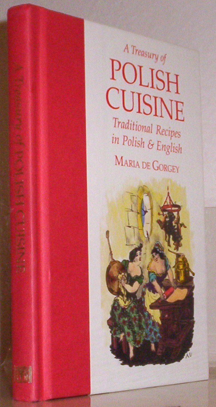 A Treasury of Polish Cuisine: Traditional Recipes in Polish and English ...