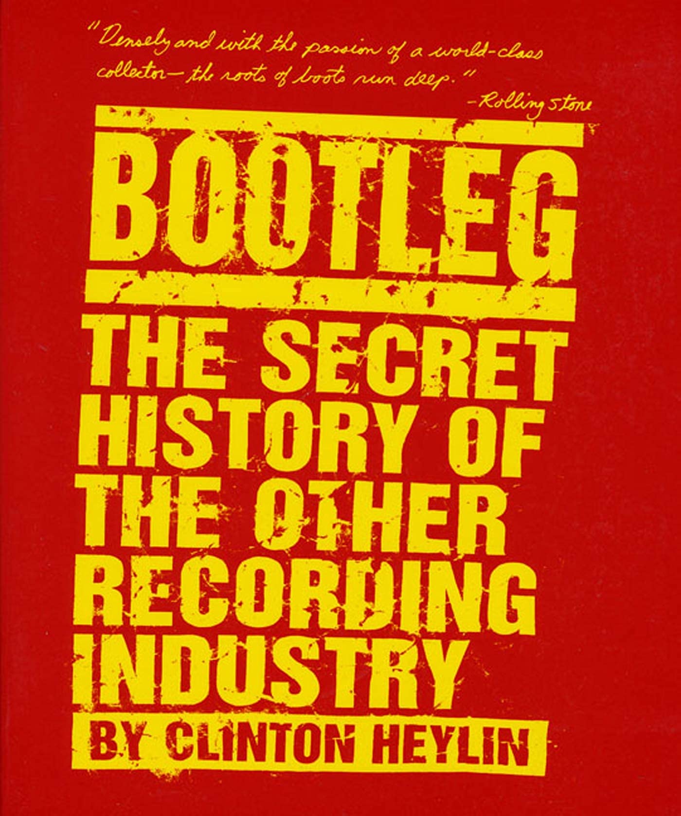 Bootleg: The Secret History of the Other Recording Industry: Heylin ...
