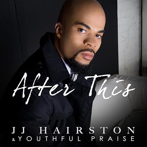 After This (Feat. J.J. Hairston) by J.J. Hairston and Youthful Praise ...