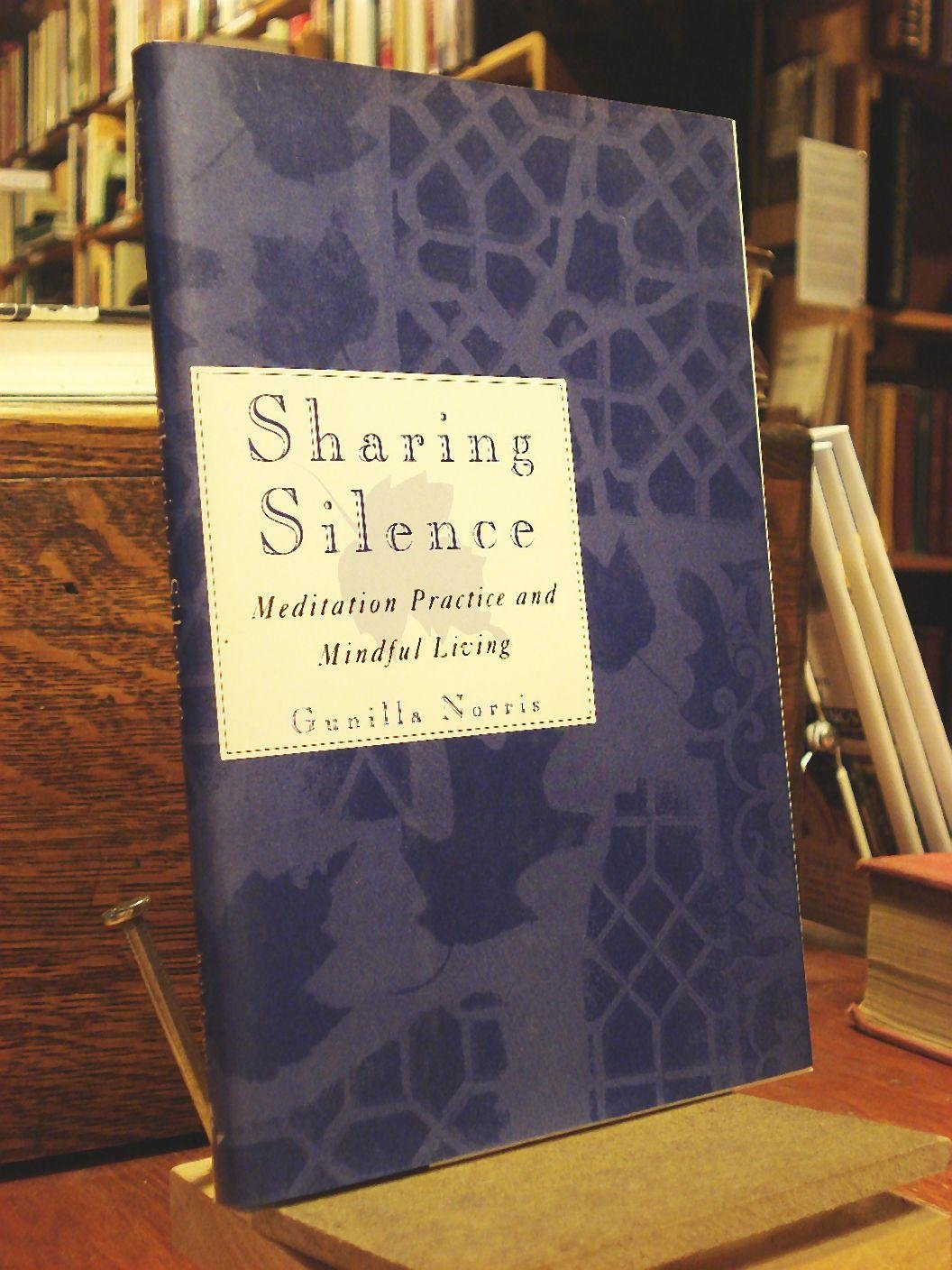 Sharing Silence: Meditation Practice and Mindful Living: Norris ...