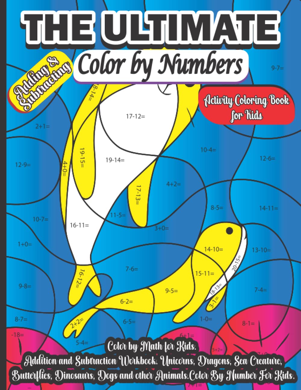 Buy The Ultimate Color by Numbers Adding and Subtracting Activity ...