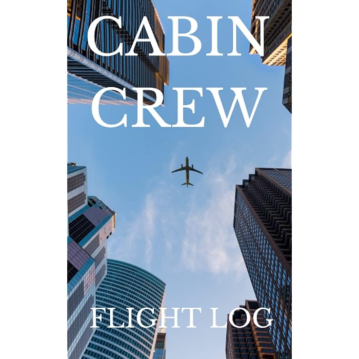 Buy Cabin Crew / Flight Attendant Flight Log: Flight log for cabin crew ...