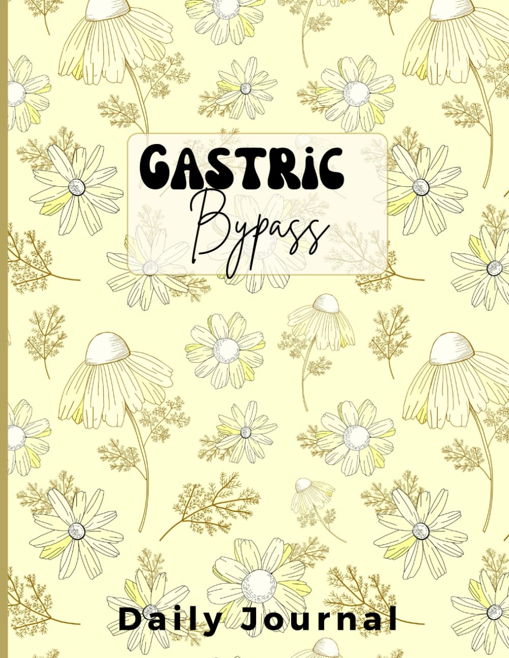 Gastric Bypass Journal: Bariatric Surgery Daily Food and Weight Log ...