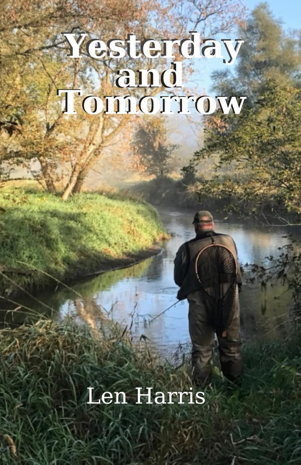 Yesterday and Tomorrow: Harris, Len: 9798879546514: Amazon.com: Books