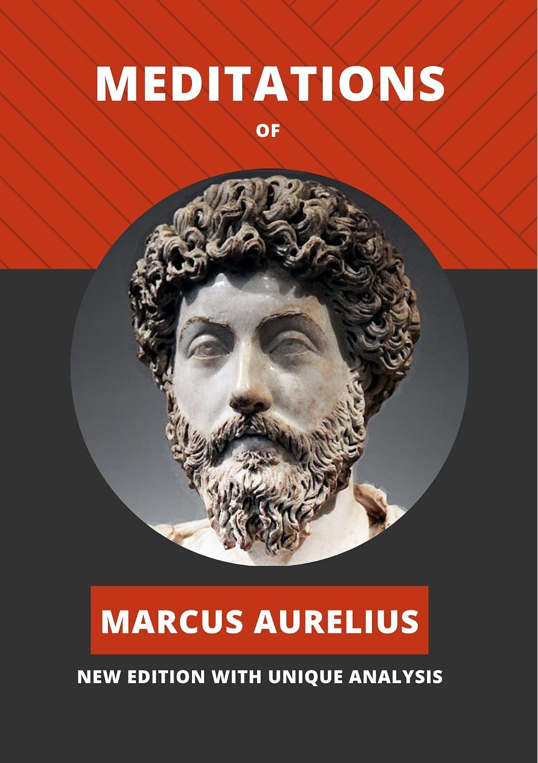 Meditations of Marcus Aurelius: NEW EDITION WITH UNIQUE ANALYSIS ...