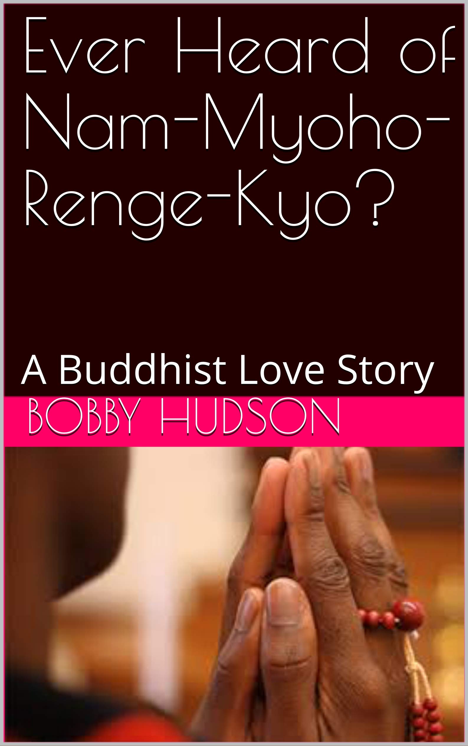 Buy Ever Heard of Nam-Myoho-Renge-Kyo? : A Buddhist Love Story Online ...