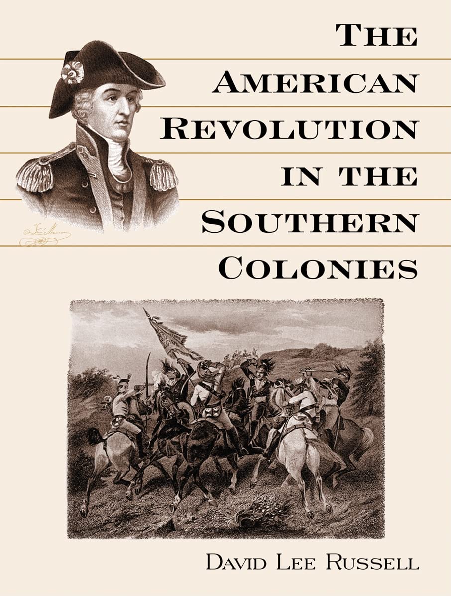 The American Revolution in the Southern Colonies: Russell, David Lee ...