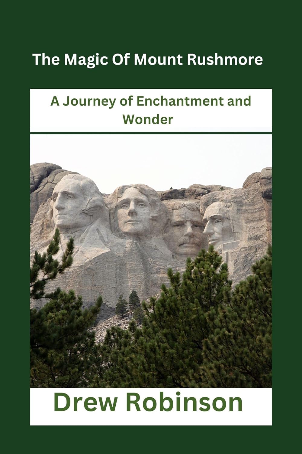 Amazon.com: The Magic Of Mount Rushmore : A Journey of Enchantment and ...