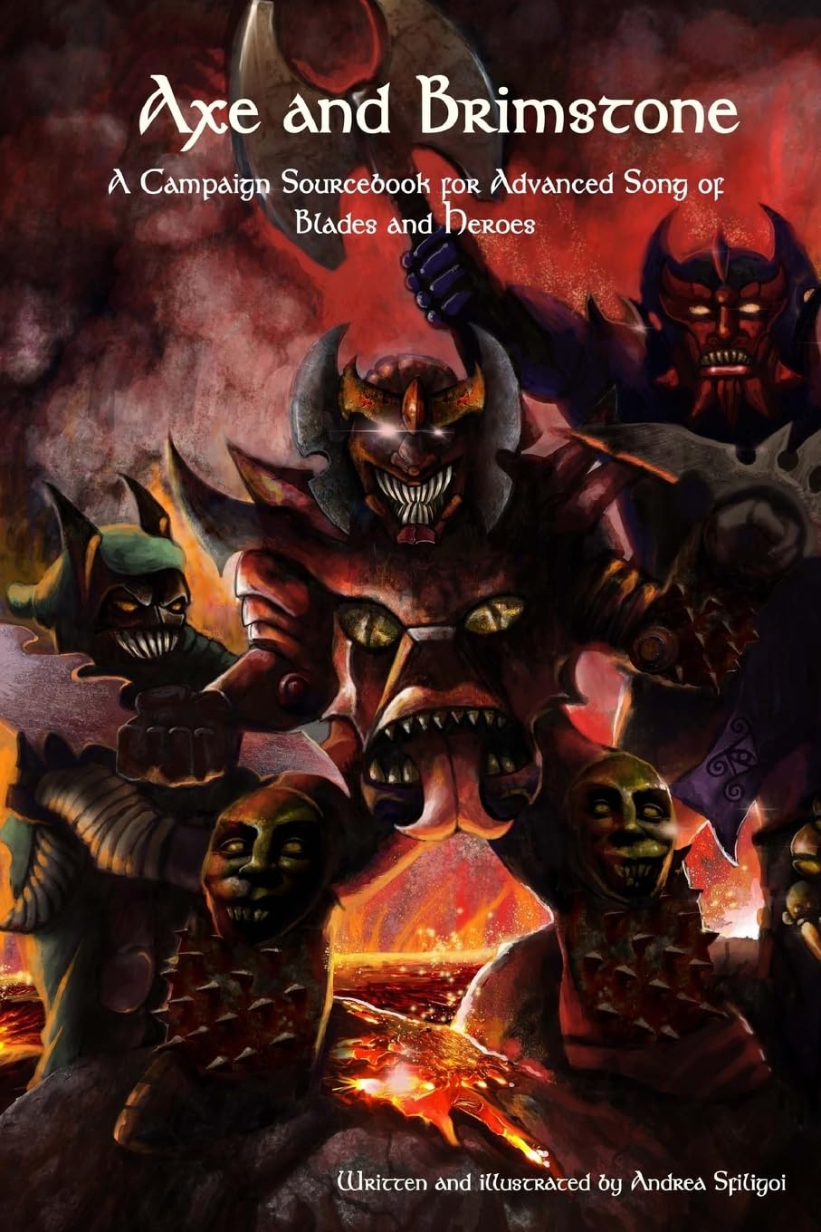 Axe and Brimstone: A Campaign Sourcebook for Advanced Song of Blades ...