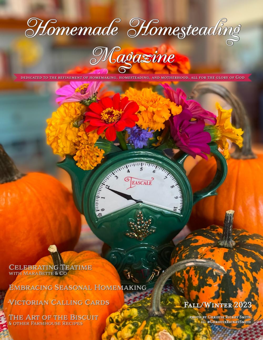 Homemade Homesteading Magazine - Fall/Winter 2023: Dedicated to the ...