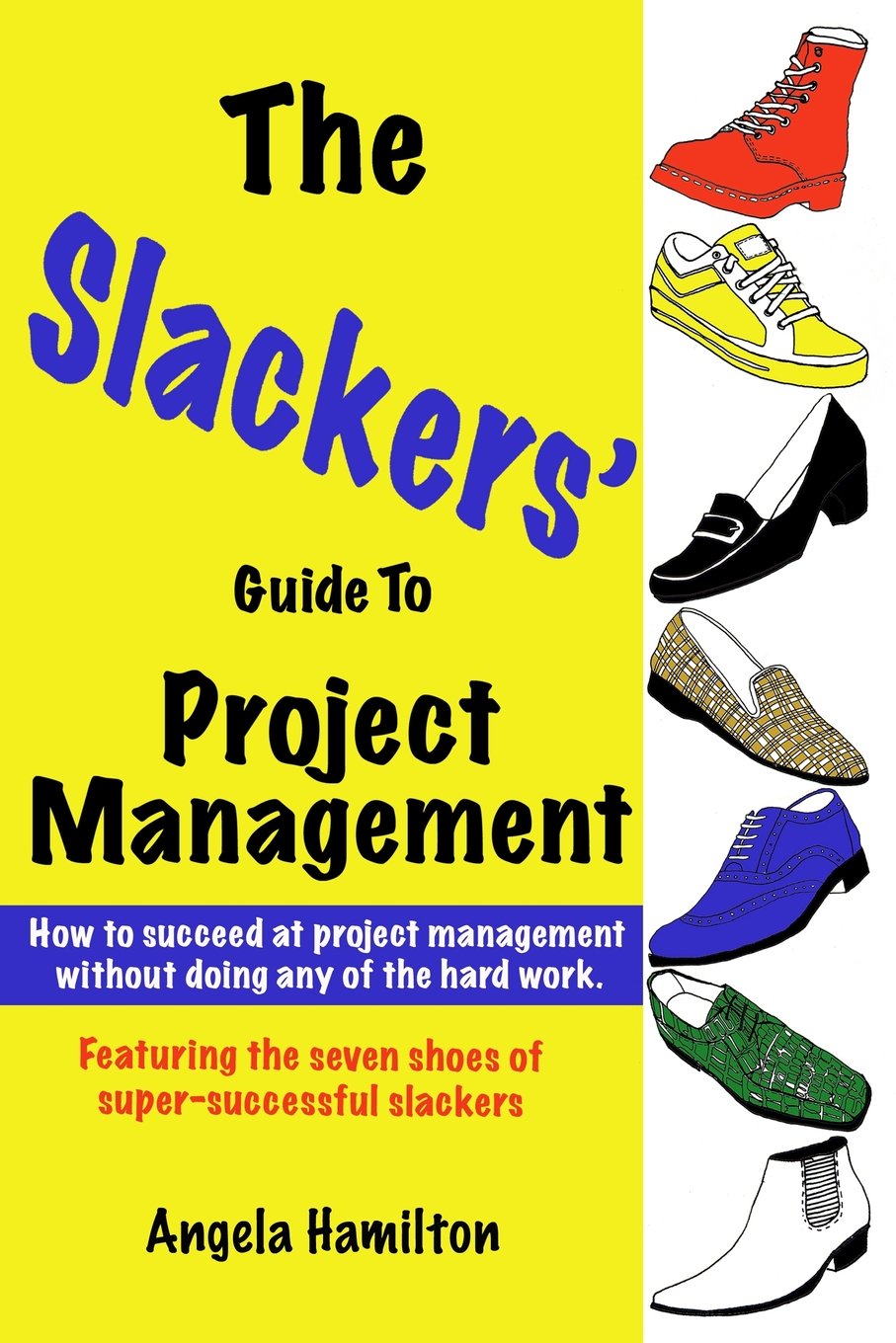 Amazon.com: The Slackers' Guide to Project Management: Featuring the ...