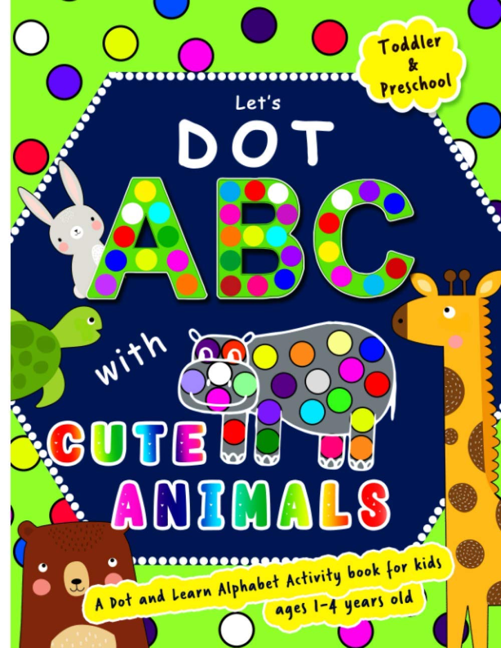 Let's Dot the ABCs with Cute Animals - A Dot and Learn Alphabet ...
