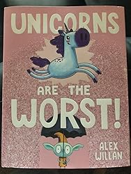 Unicorns Are the Worst! (The Worst! Series): Willan, Alex, Willan, Alex ...