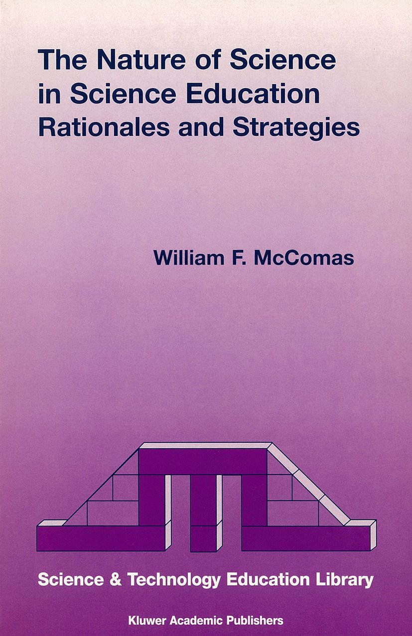 The Nature of Science in Science Education: Rationales and Strategies ...