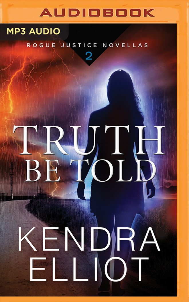 Truth Be Told: Kendra Elliot, Kate Rudd: 9781543659900: Amazon.com: Books