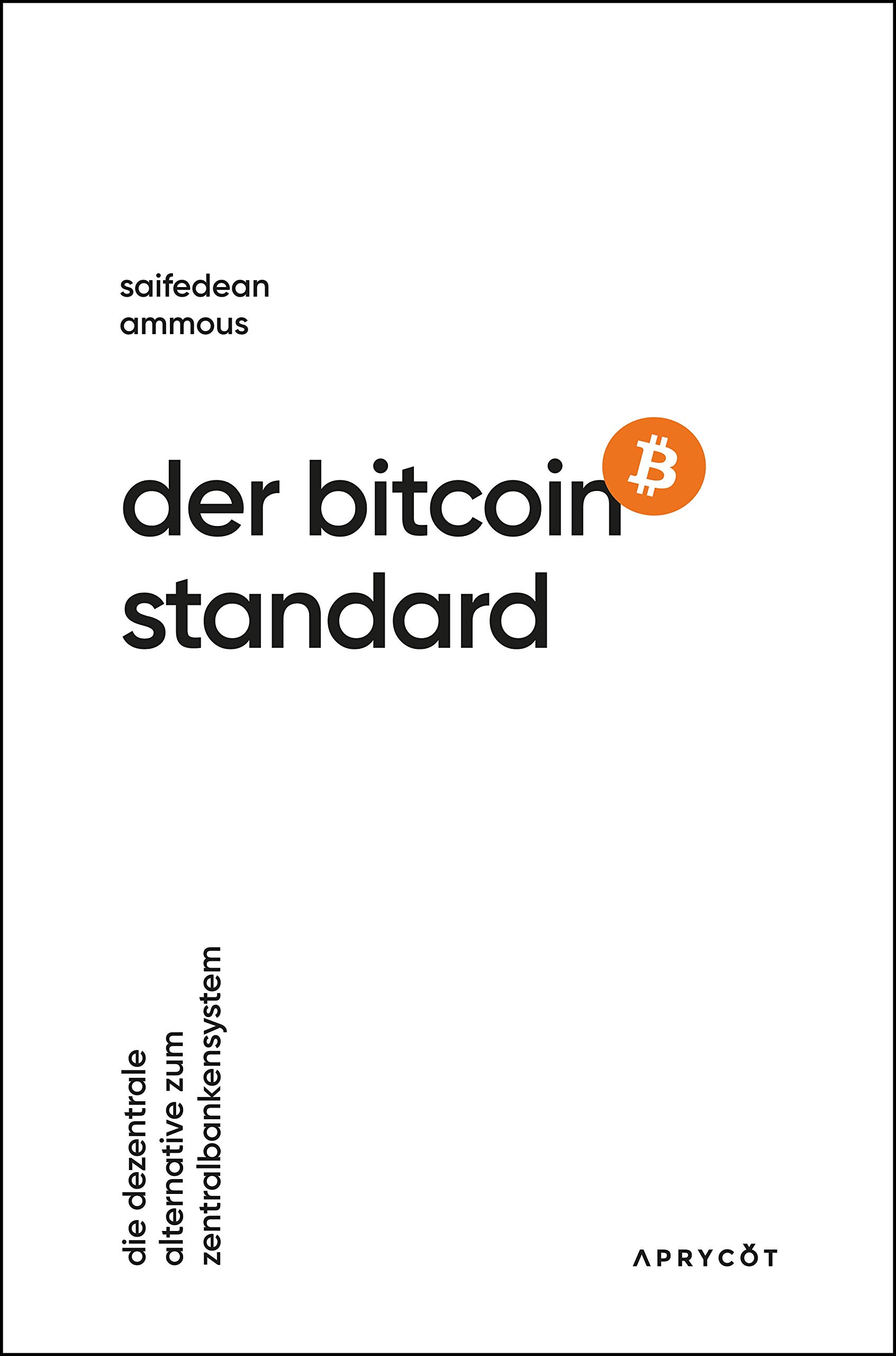 Der Bitcoin-Standard: Die dezentrale Alternative zum ...