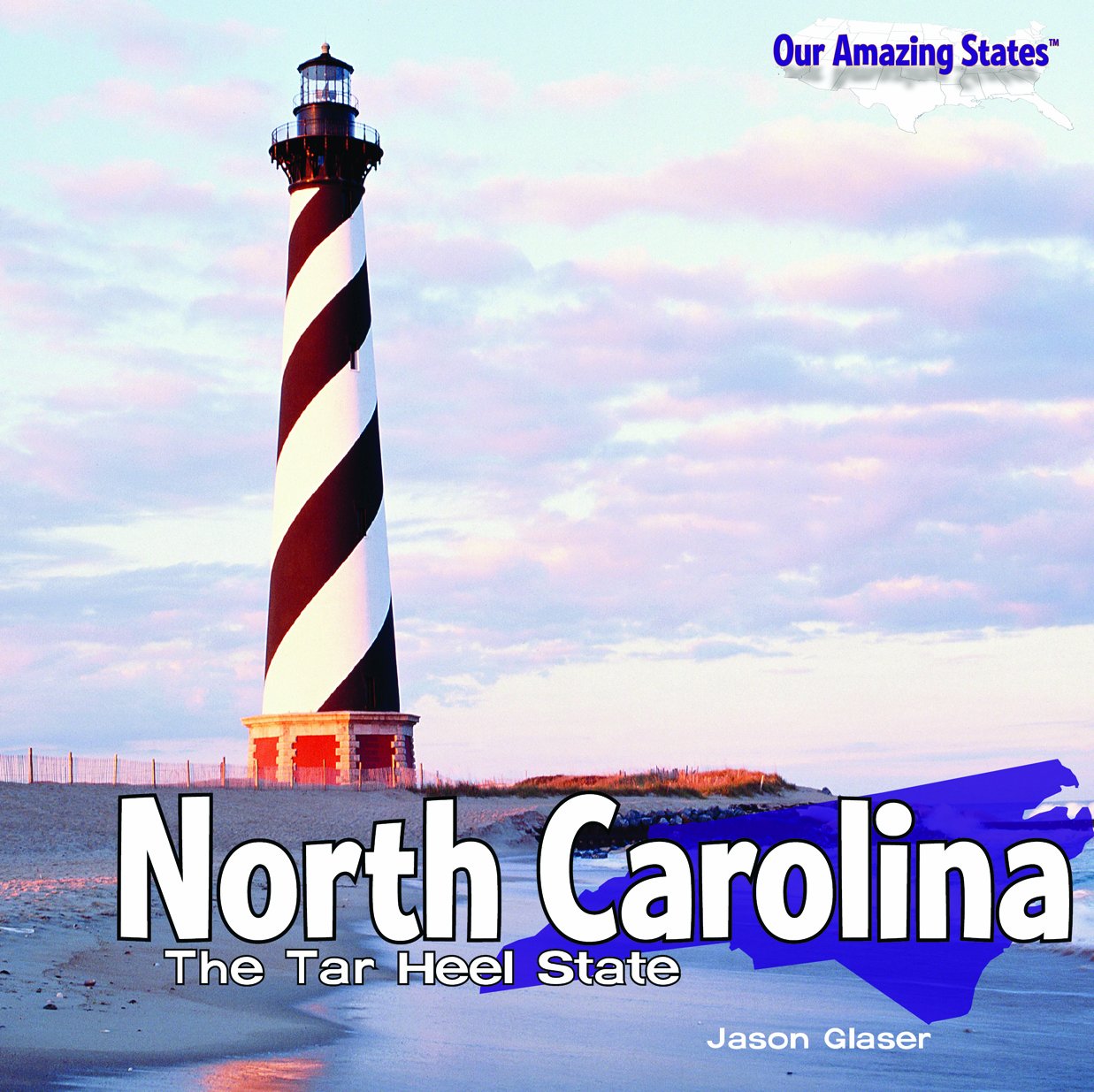 North Carolina: The Tar Heel State (Our Amazing States): Glaser, Jason ...