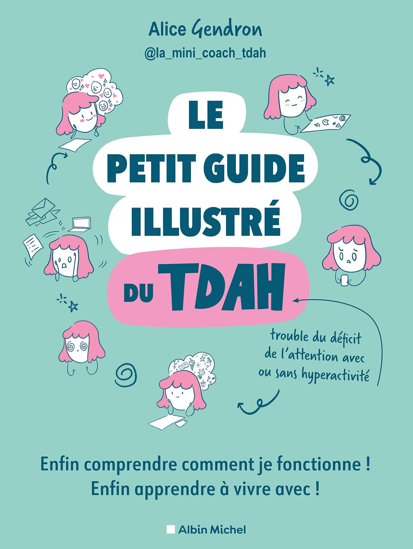 Le Petit Guide illustré du TDAH: Enfin comprendre comment je fonctionne ...
