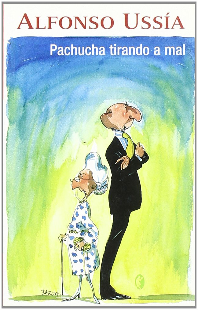 Amazon.com: PACHUCHA TIRANDO A MAL: MEMORIAS MARQUES SOTOANCHO IV ...