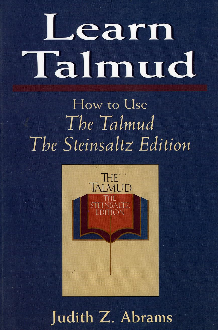 Learn Talmud: How to Use The Talmud: Abrams, Judith Z., Steinsaltz ...