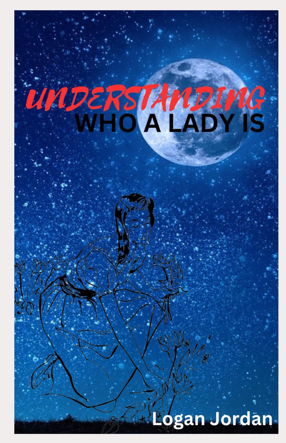Amazon.com: UNDERSTANDING WHO A LADY IS: A Comprehensive Guide to ...