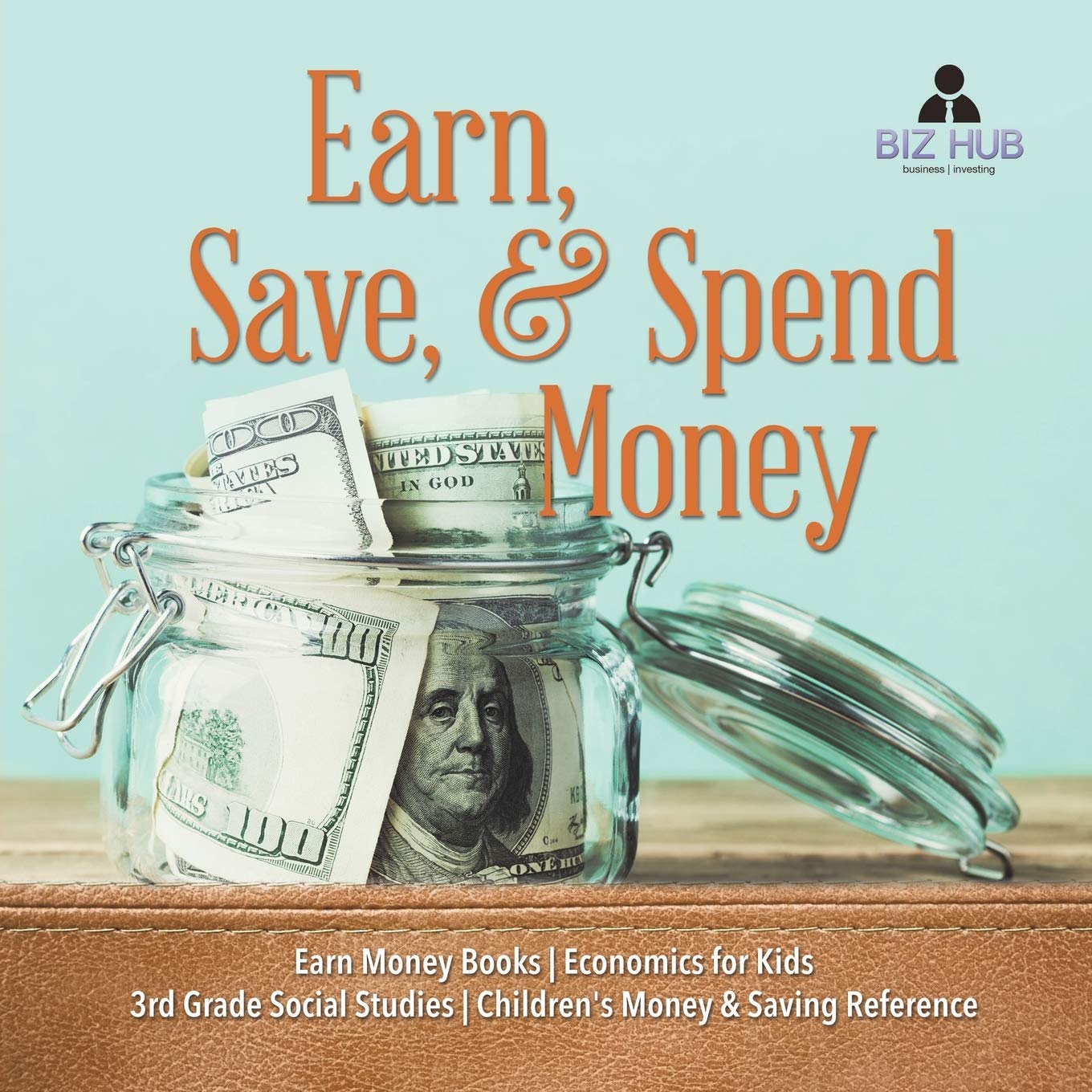 Earn, Save, & Spend Money | Earn Money Books | Economics for Kids | 3rd ...