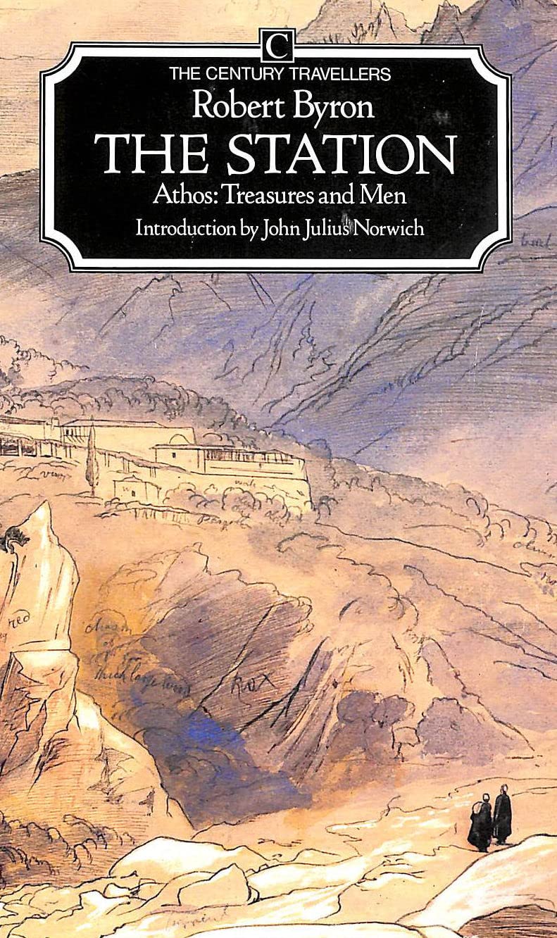 The Station, Athos: Treasures and Men: Byron, Robert: 9780712603393 ...
