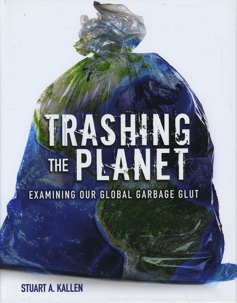 Amazon.com: Trashing the Planet: Examining Our Global Garbage Glut ...
