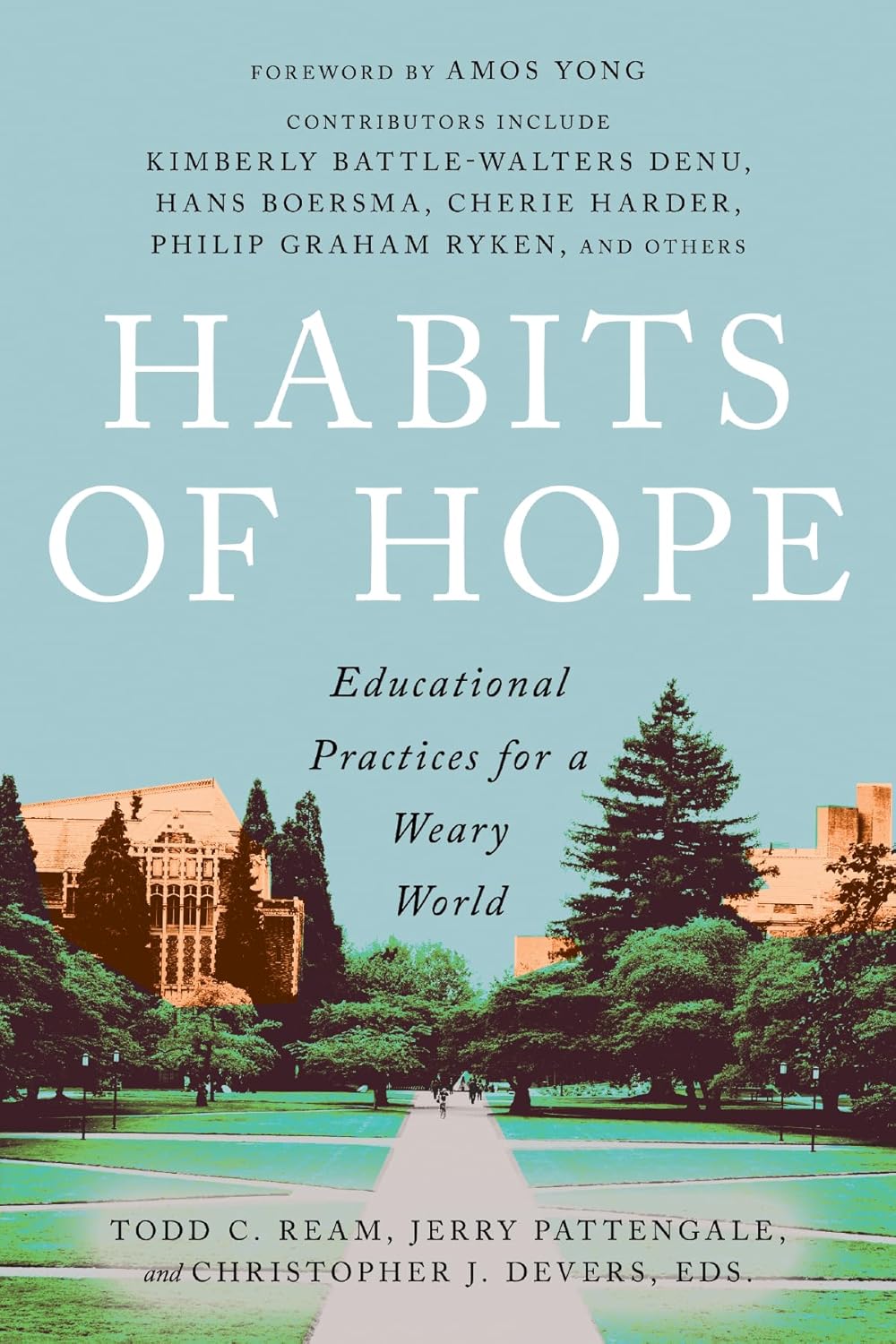 Habits of Hope: Educational Practices for a Weary World: Ream, Todd C ...