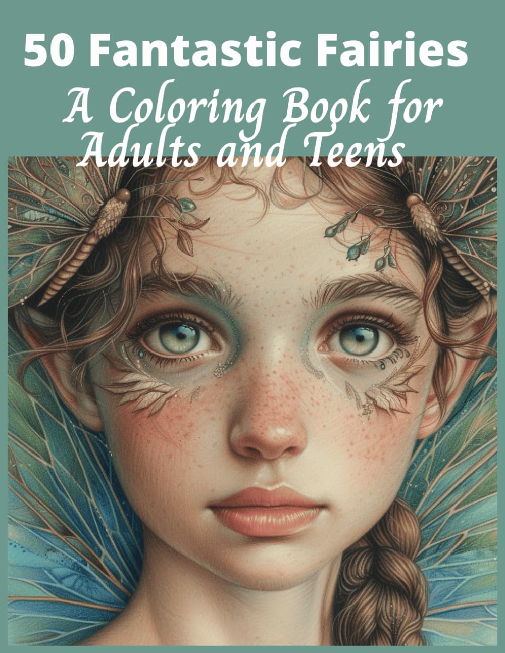 Amazon.com: 50 Fantastic Fairies A Coloring Book For Adults and Teens ...