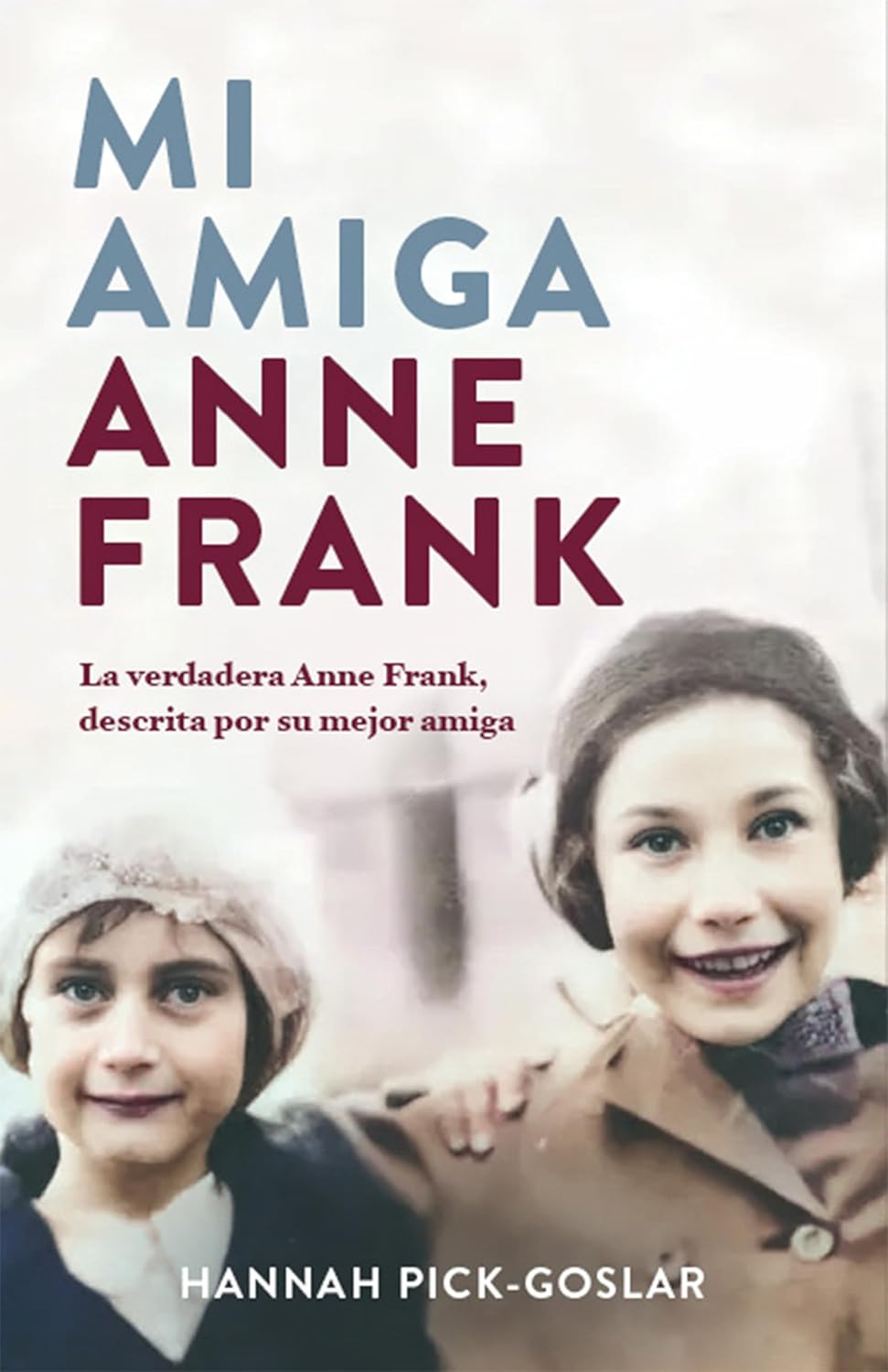 Mi Amiga Anne Frank / My Friend Anne Frank: La Verdadera Ann Frank ...