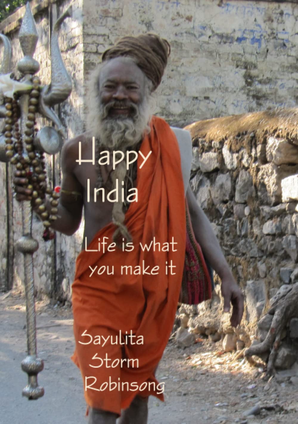 Happy India: Robinsong, Sayulita Storm: 9780557962785: Amazon.com: Books