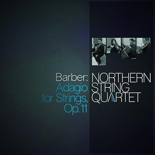 Barber: Adagio for Strings, Op. 11 by Northern String Quartet on Amazon ...
