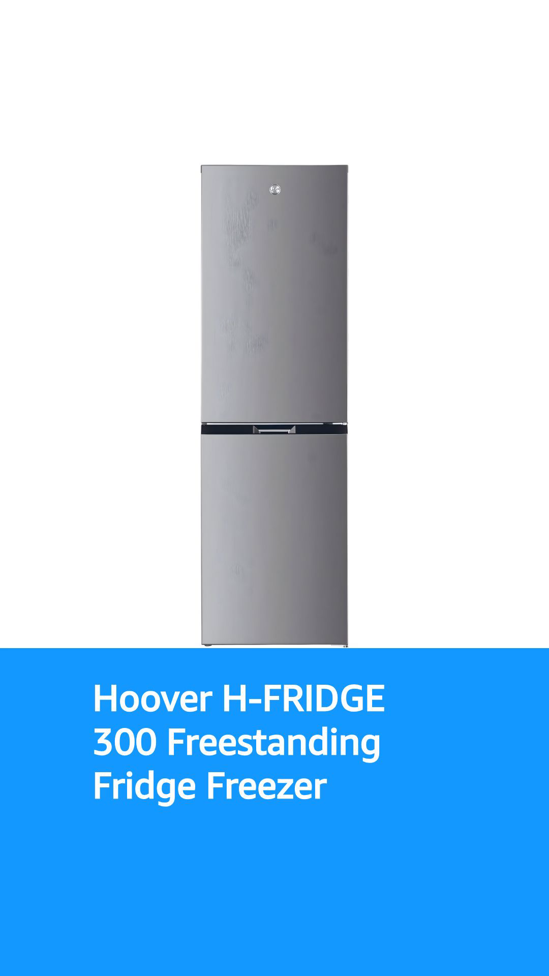 Hoover H-FRIDGE 300 Freestanding Fridge Freezer