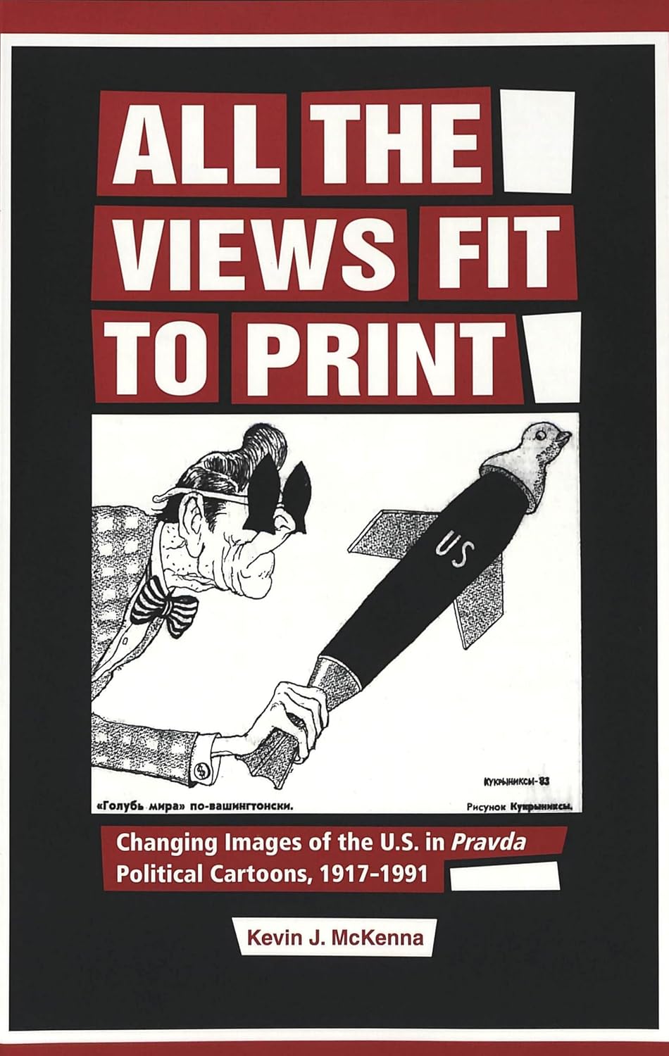 All the Views Fit to Print: Changing Images of the U.S. in 'Pravda ...