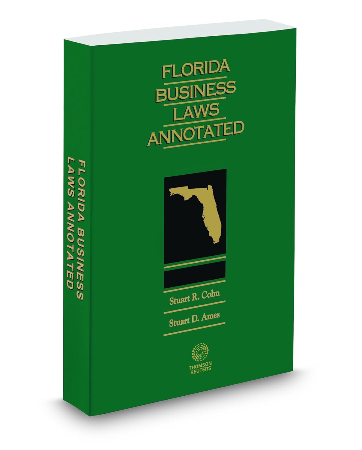 Florida Business Laws Annotated, 2017-2018 ed. : Stuart D. Ames, Stuart ...