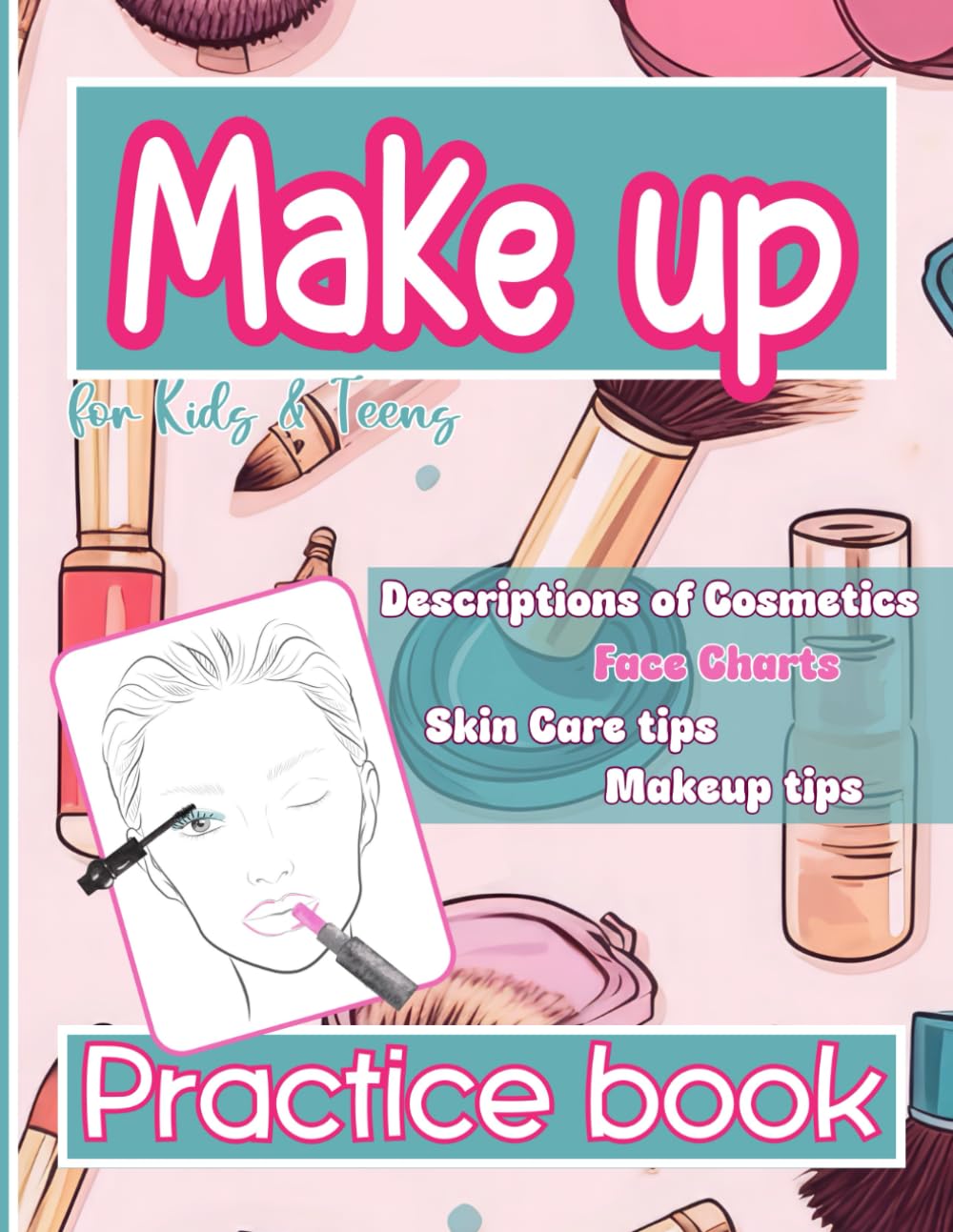 Amazon.com: Makeup Practice Book for Kids & Teens: Descriptions of ...