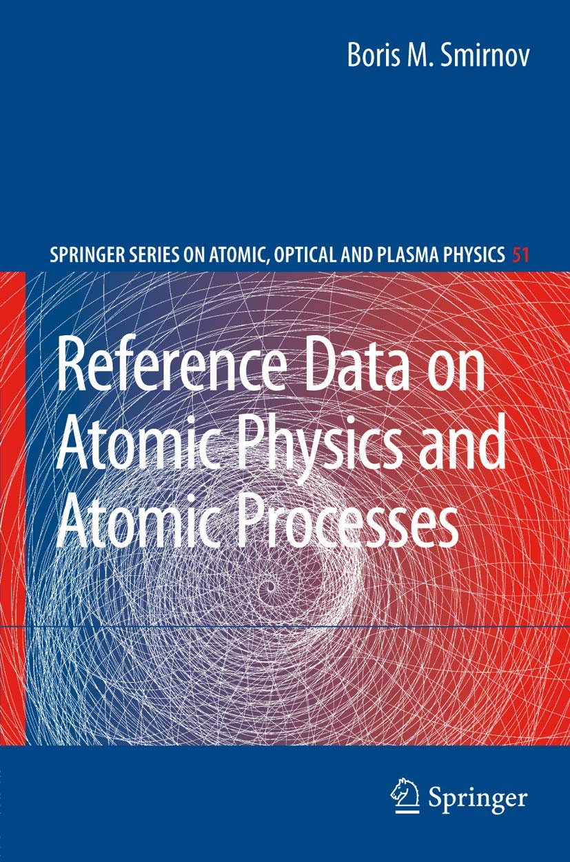 Reference Data on Atomic Physics and Atomic Processes: 51 : Smirnov, Boris M.: Amazon.co.za: Books