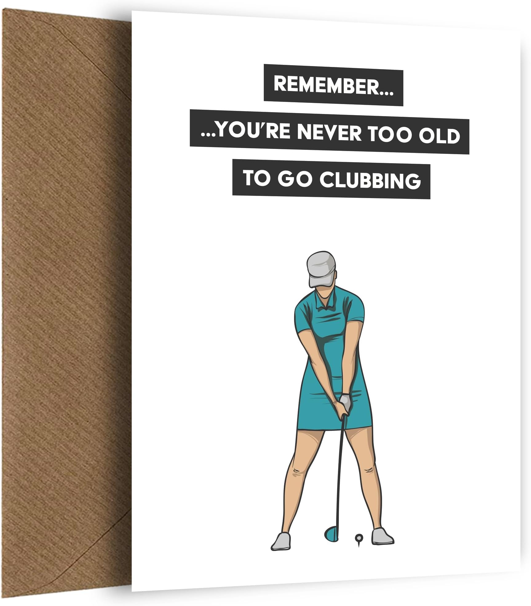 Golf Birthday Card for Her - Never Too Old To Go Clubbing - Funny Women ...