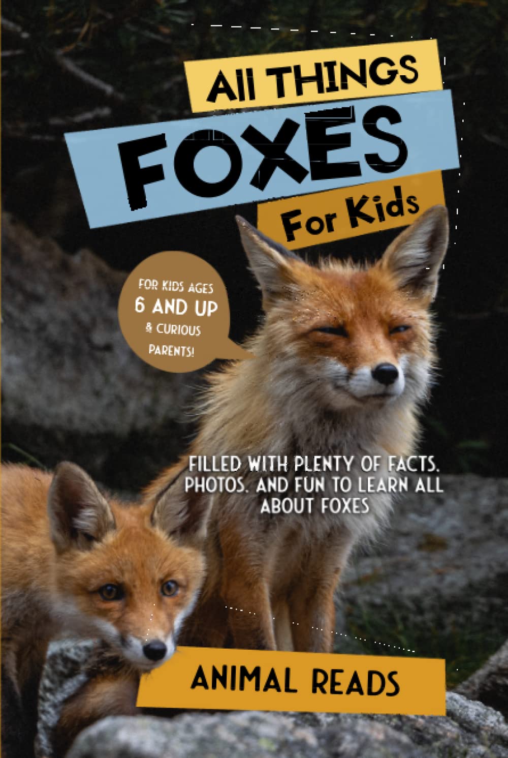 All Things Foxes For Kids: Filled With Plenty of Facts, Photos, and Fun ...