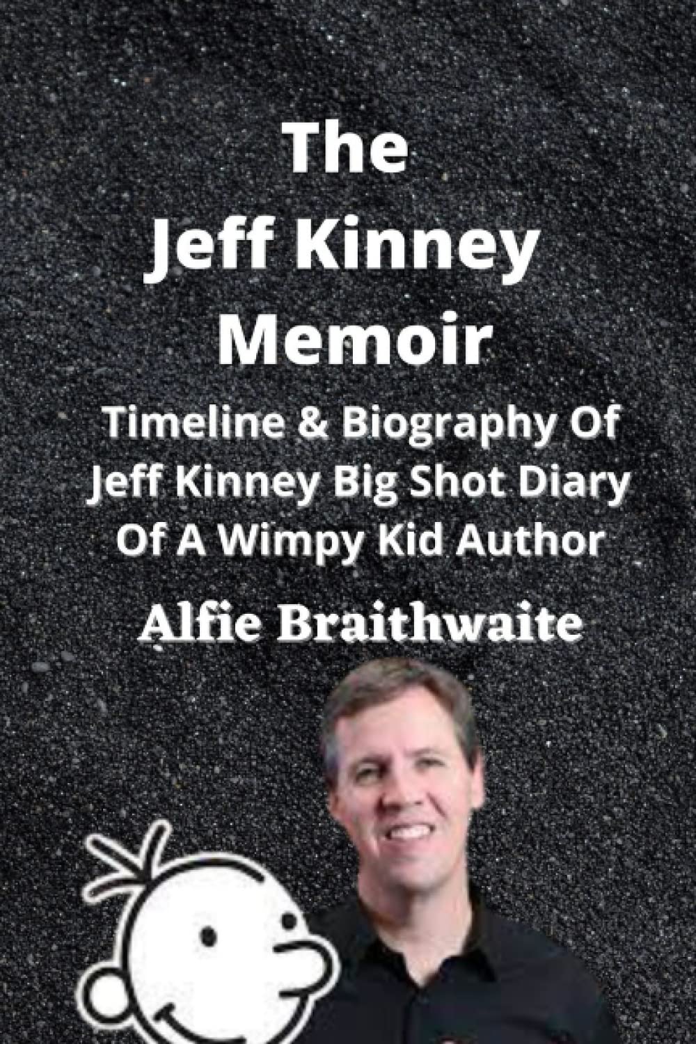 Buy The Jeff Kinney Books: Timeline & Biography Of Jeff Kinney Big ...