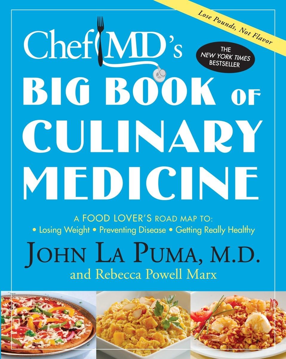 ChefMD's Big Book of Culinary Medicine: A Food Lover's Road Map to ...