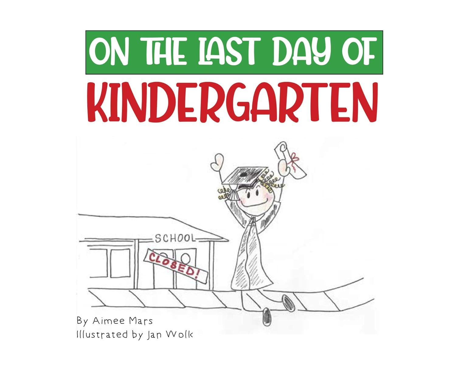 Amazon.com: On the Last Day of Kindergarten eBook : Mars, Aimee, Wolk ...