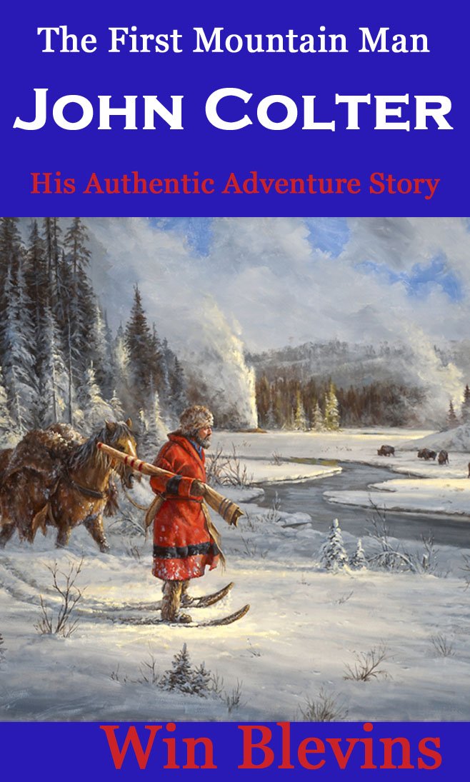 Amazon.com: John Colter: The First Mountain Man (Mountain Man Classics ...