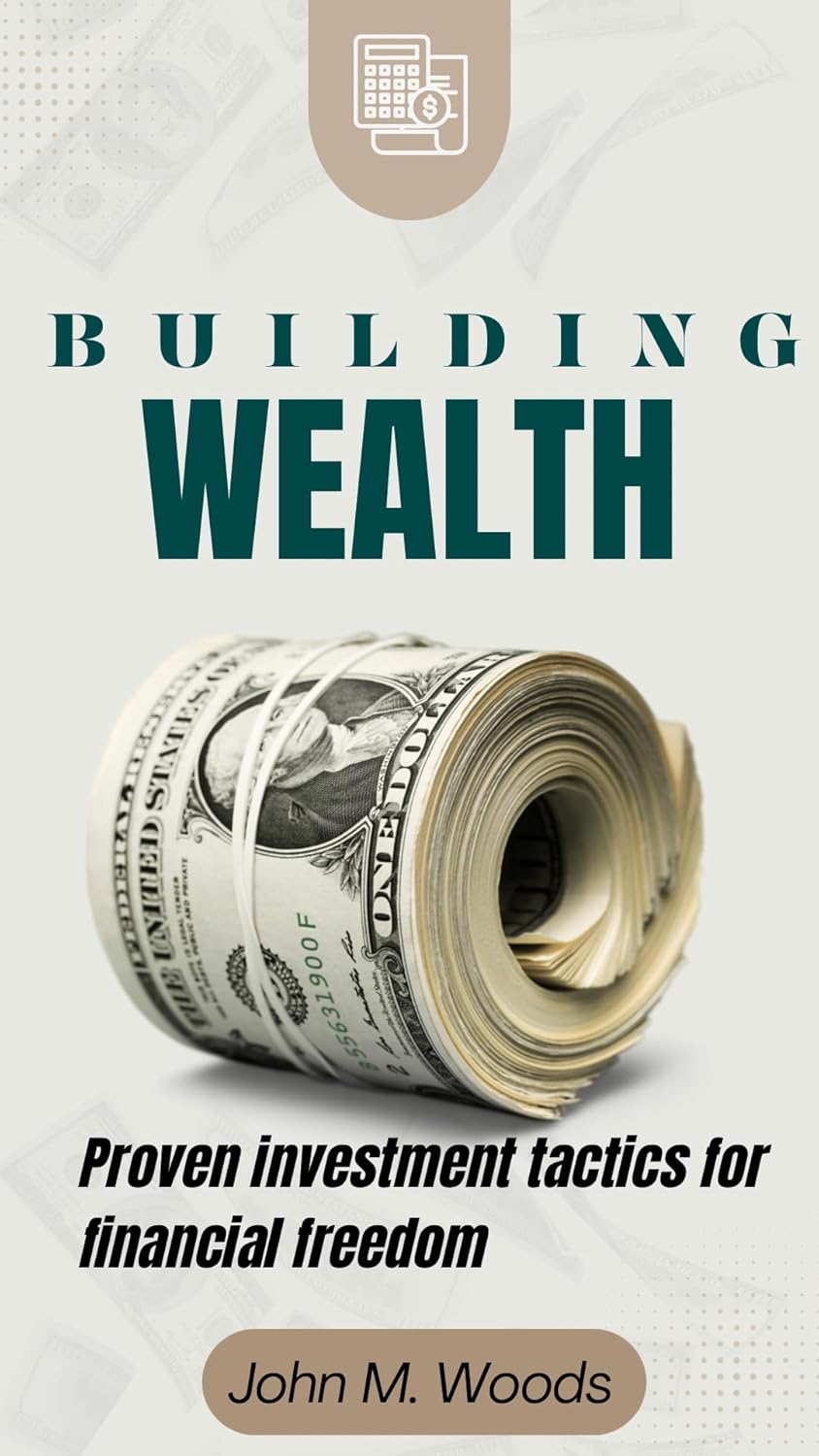 Amazon.com: BUILDING WEALTH : Proven Investment Tactics For Financial ...